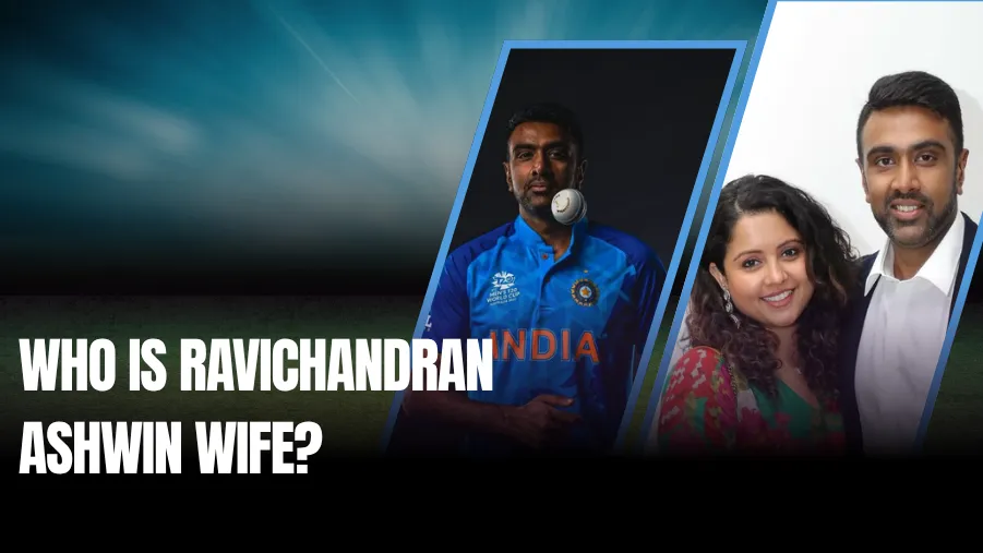 Ravichandran Ashwin Wife: Age, Net Worth, Daughter, and Parents Revealed